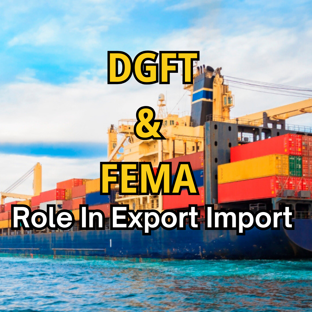 DGFT & FEMA Role In Export Import – Connecting India Exim Solution