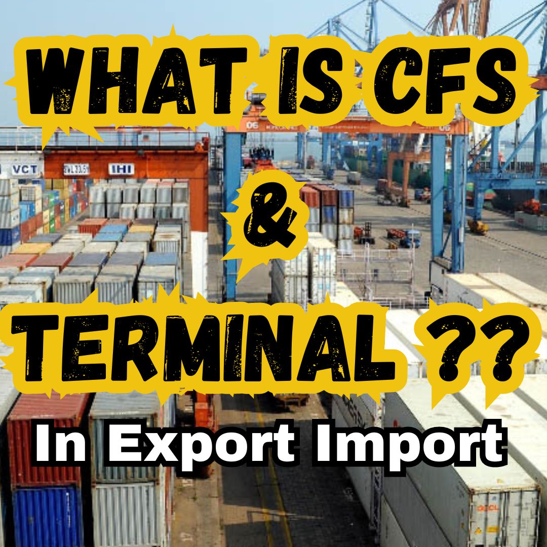 What is CFS & Terminal ? In Export Import – Connecting India Exim Solution